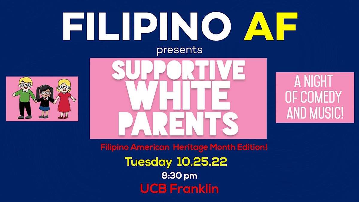 Filipino AF & SUPPORTIVE WHITE PARENTS Presents Filipino American ...