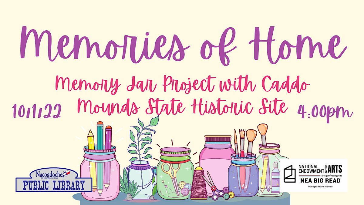 Memories of Home: A Memory Jar Project, Nacogdoches Public Library, 1 ...