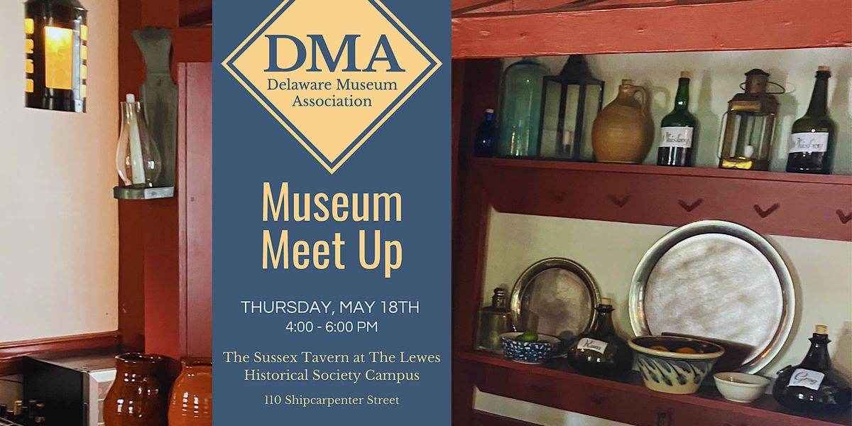 DMA Museum Meet Up - The Lewes Historical Society, The Lewes Historical ...