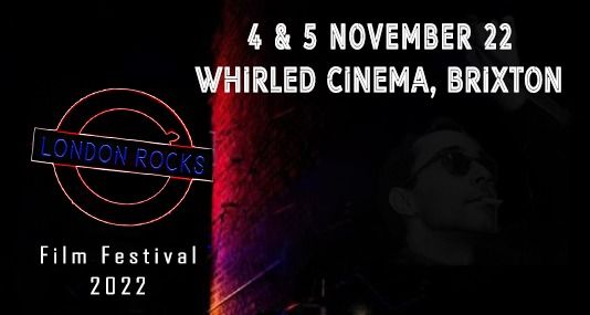 London Rocks Film Festival 2022, Whirled Cinema, London, 4 November 2022