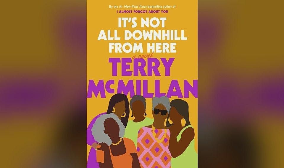Book Discussion: "Its Not All Downhill From Here" by Terry McMillan ...