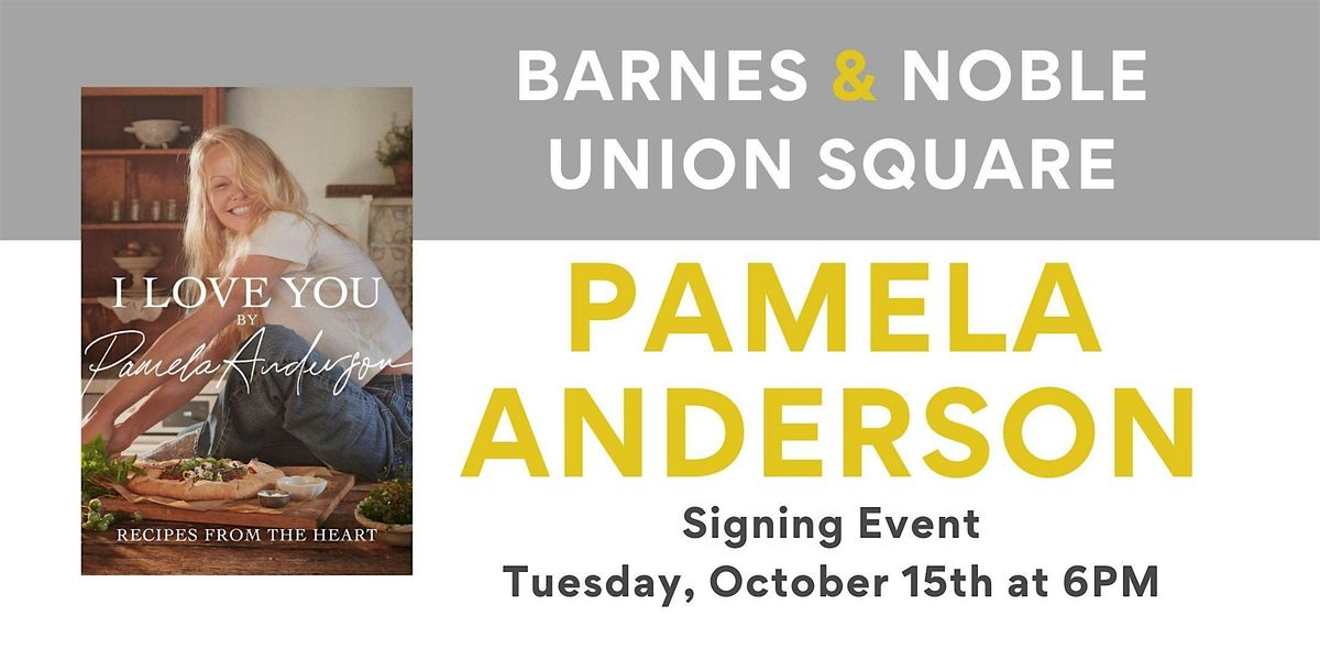 Pamela Anderson signs I LOVE YOU at Barnes & Noble Union Square, Barnes ...