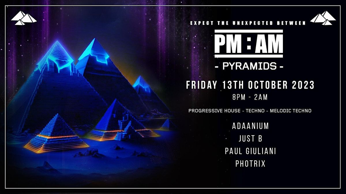 PM:AM - PYRAMIDS, Dalston Den, London, 13 October to 14 October