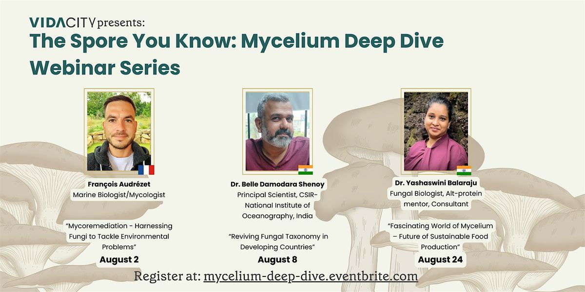 The Spore You Know: Mycelium Deep Dive Webinar Series, Online, 2 August ...