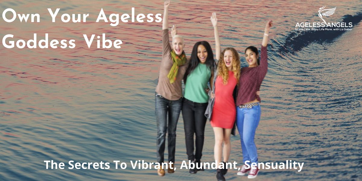 Own Your Ageless Goddess Vibe with these 4 Secrets MasterClass (Madison), Madison, 17 November ...