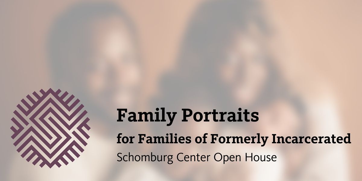 Schomburg Center Open House | Family Portraits, Schomburg Center for ...