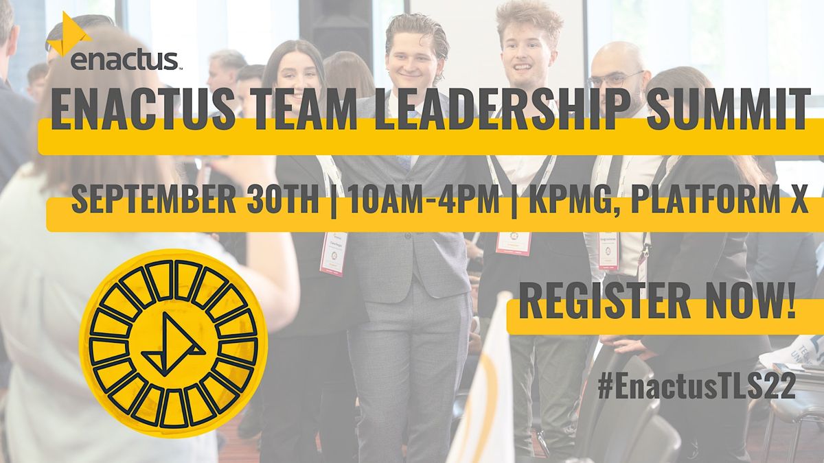 Enactus Ireland: Team Leadership Summit 2022, Platform X, KPMG, Dublin ...
