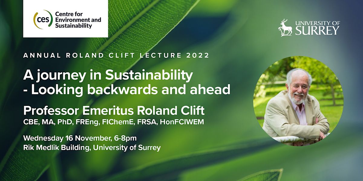 Annual Roland Clift Lecture 2022, The University of Surrey, Guildford ...