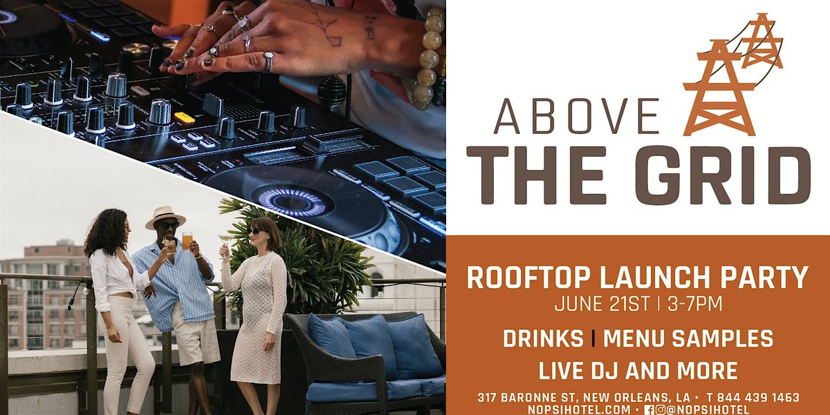 Rooftop Relaunch Party at The NOPSI, NOPSI Hotel, New Orleans, 21 June 2024