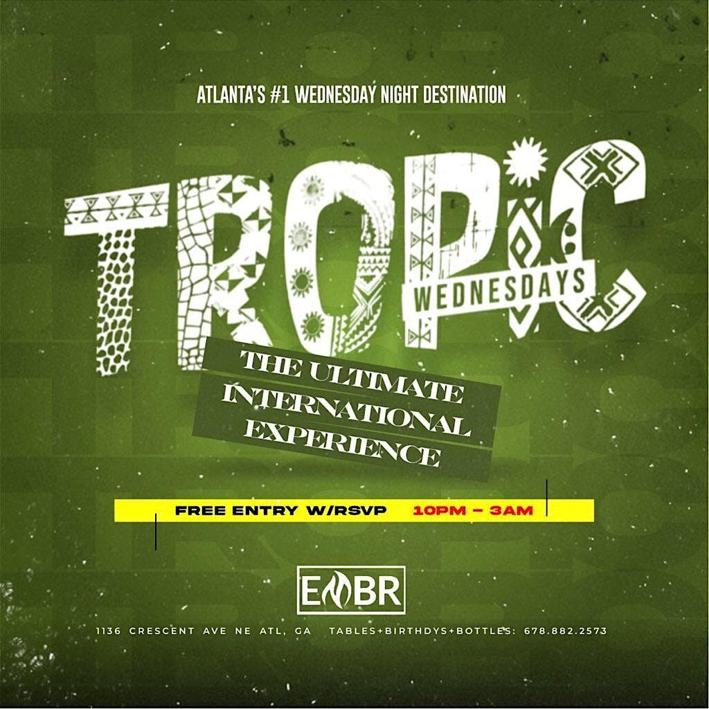 TROPIC WEDNESDAYS : THE ULTIMATE INTERNATIONAL EXPERIENCE ( EMBR LOUNGE ...