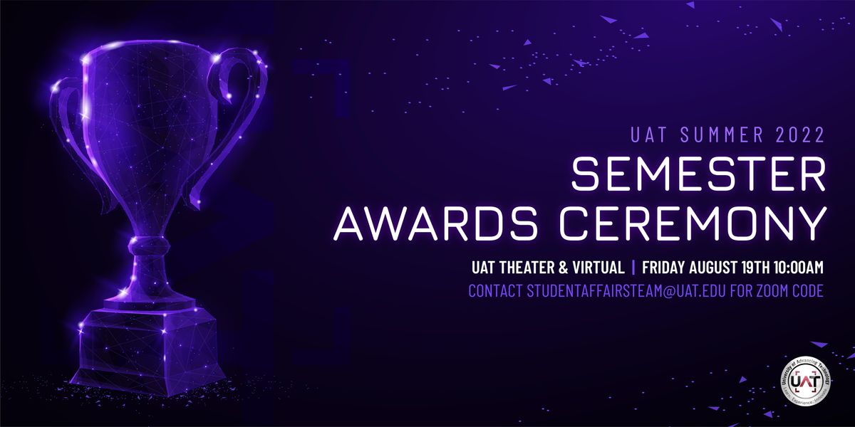 UAT Summer 2022 Semester Awards Ceremony, University of Advancing ...