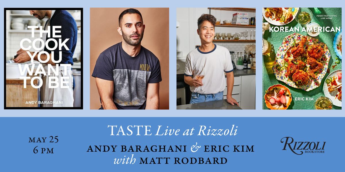 TASTE Live at Rizzoli with Andy Baraghani and Eric Kim, Rizzoli ...