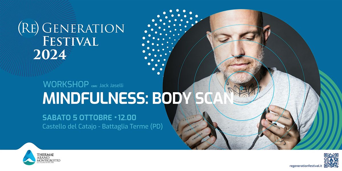 MINDFULNESS: BODY SCAN con Jack Jaselli @ (Re)Generation Festival 2024, Castello del Catajo ...