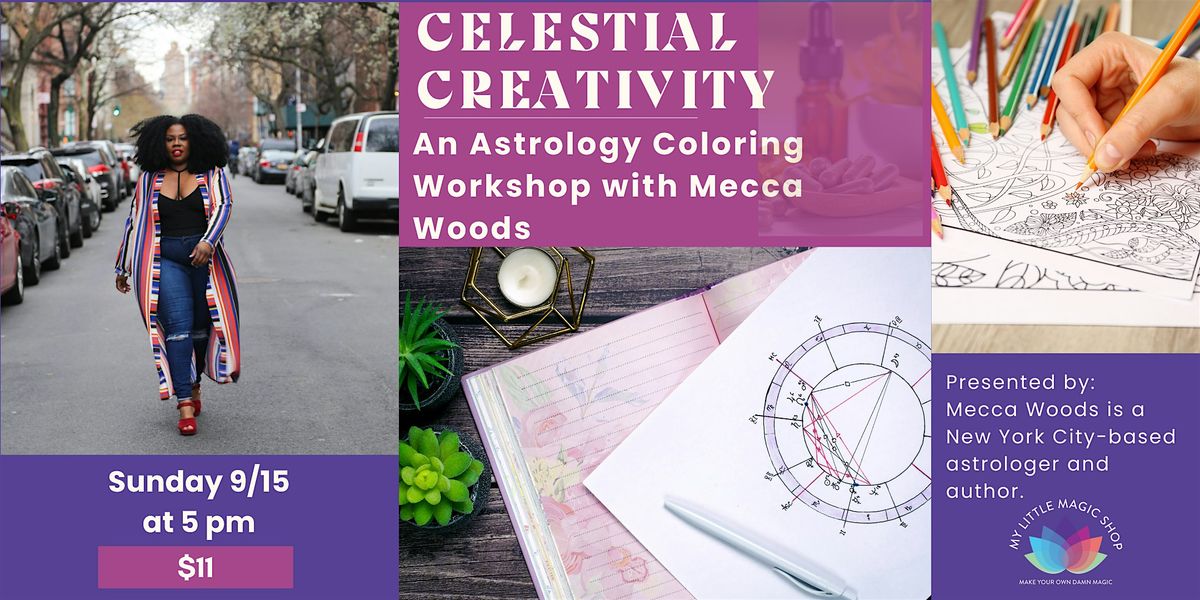 09/15: Celestial Creativity, An Astrology Coloring Workshop with Mecca, My Little Magic Shop ...
