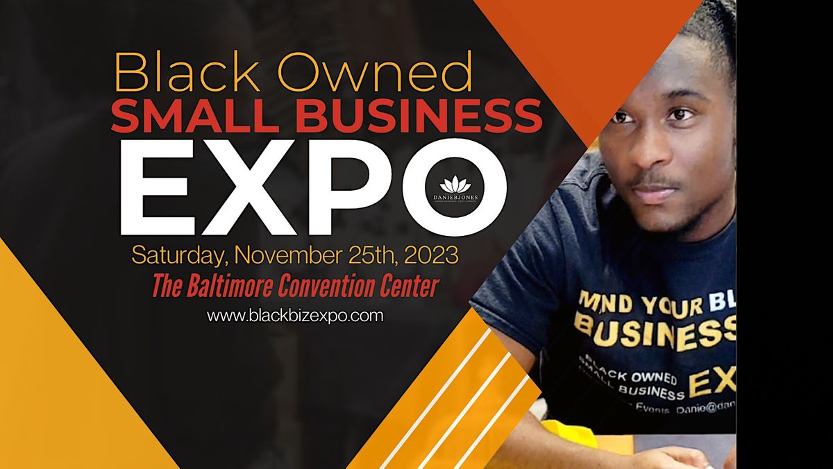 The Annual Black Owned Small Business Expo, The Baltimore Convention ...