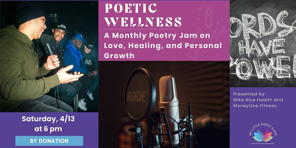 4/13: Poetic Wellness: A Monthly Poetry Jam on Love, Healing, and ...