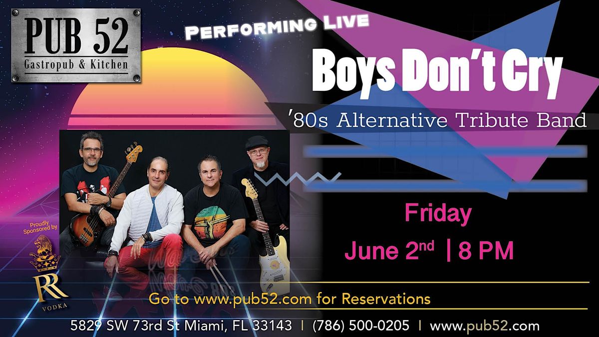 Boys Dont Cry 80s Cover band returns to Pub52, PUB 52 Gastropub ...