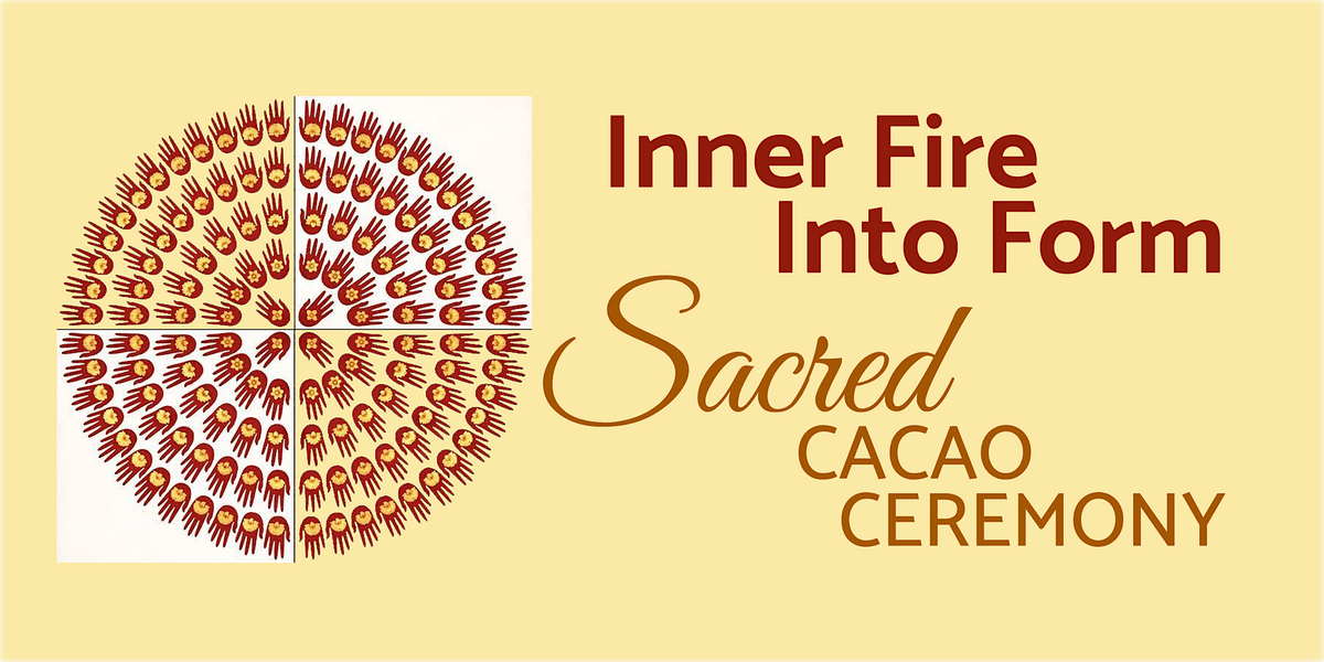 Inner Fire into Form: Sacred Cacao Ceremony, 2 Cavan Rd, Singapore, 25 ...