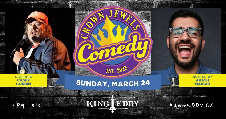 Crown Jewels Comedy Night at the King Eddy: Casey Corbin and Arash ...