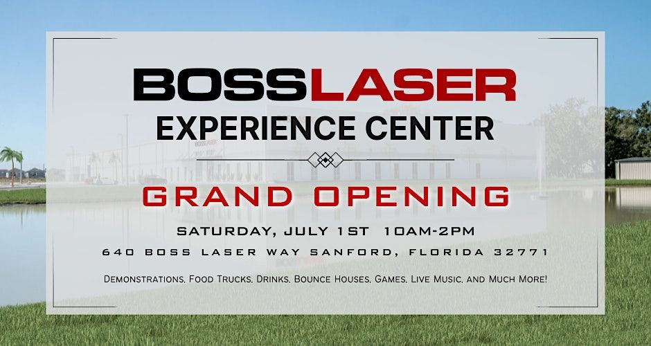 Grand Opening of The Boss Laser Experience Center, Boss Laser, LLC ...