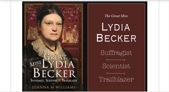 AGM plus Lydia Becker - Suffragist, Scientist and Trailblazer ...