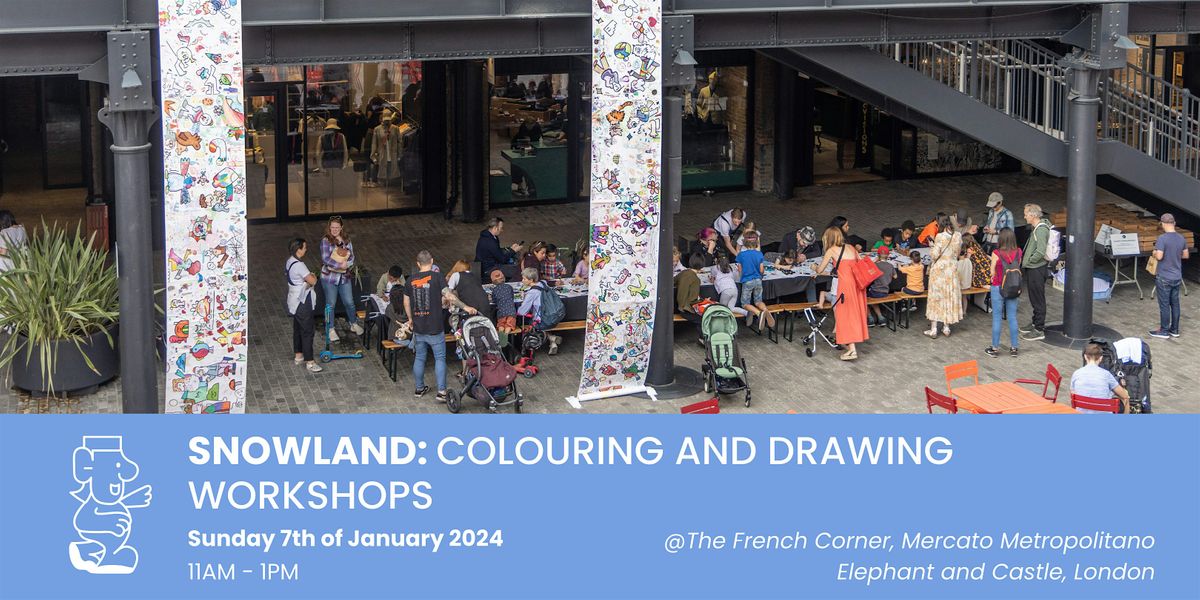SNOWLAND X MERCATO METROPPLITANO : Colouring Workshop, The French Corner, London, 7 January 2024