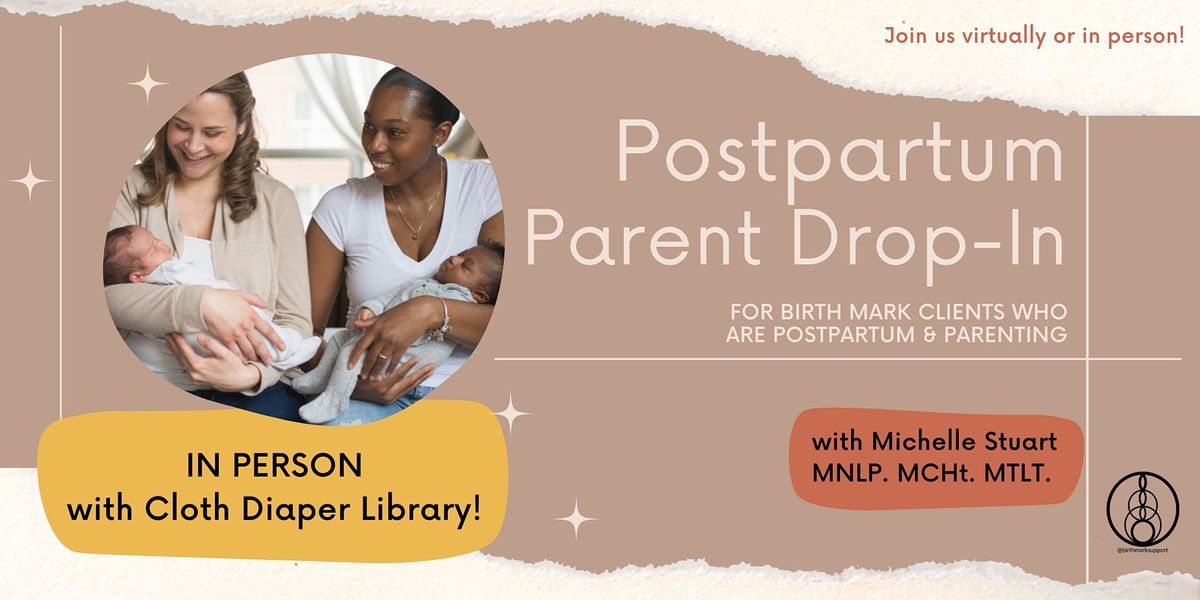 Postpartum Parent Drop in with The Cloth Diaper Library, Centre for ...
