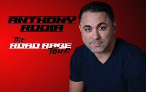 Anthony Rodia: The Road Rage Tour, Patchogue Theatre for the Performing ...