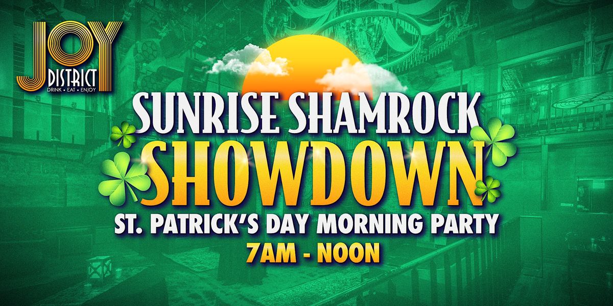 Joy District Presents: The Sunrise Shamrock Showdown, Joy District ...