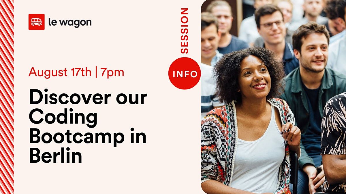Info Session: Discover Le Wagons campus in Berlin, Le Wagon Berlin Coding Bootcamp, 17 August 2022