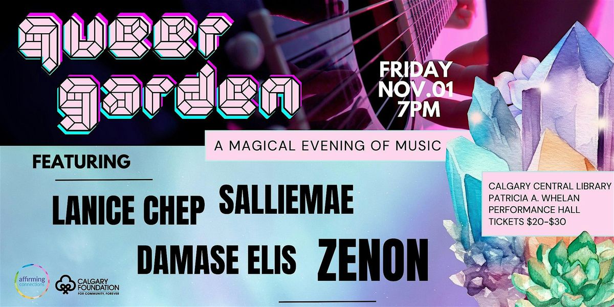 Queer Garden: A Magical Evening of Music, Central Library, Calgary, 1 ...