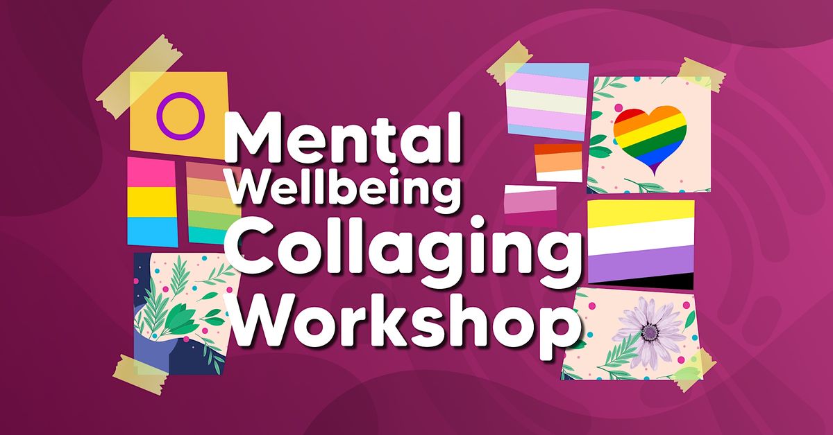 Mental Wellbeing Collaging Workshop, LGBT Health and Wellbeing, Glasgow ...