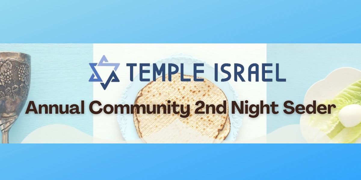 Temple Israels Community Passover 2nd Night Seder, Temple Israel ...