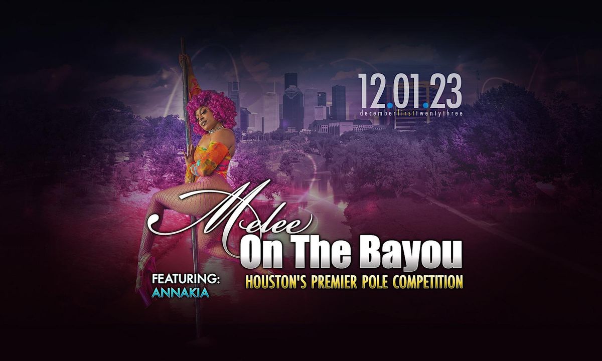 10th Annual Melee On the Bayou: Houstons Premier Pole & Dance ...