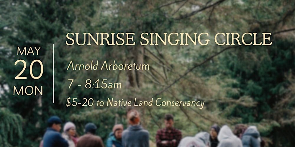 Sunrise Singing Circle | Arnold Arboretum, Arnold Arboretum of Harvard ...