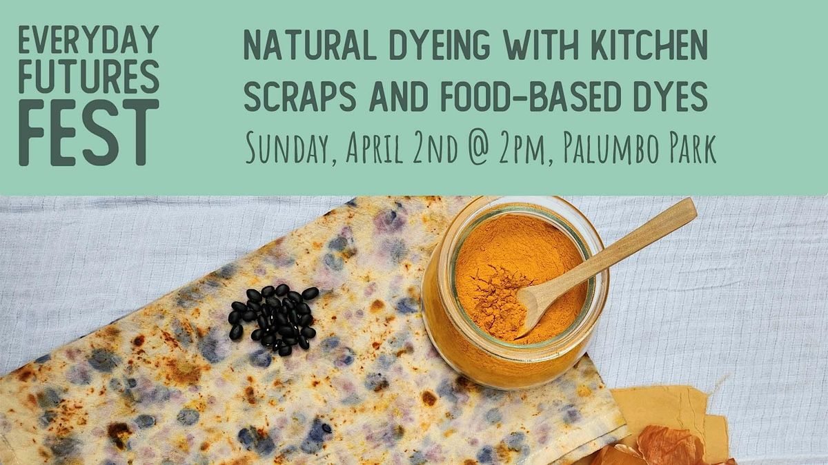 Natural Dyeing with Kitchen Scraps and Food-Based Dyes, Palumbo Park ...