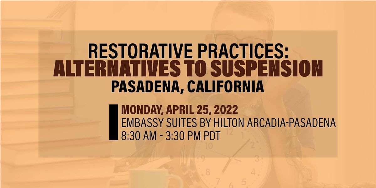 Restorative Practices: Alternatives To Suspension (Pasadena), Embassy ...