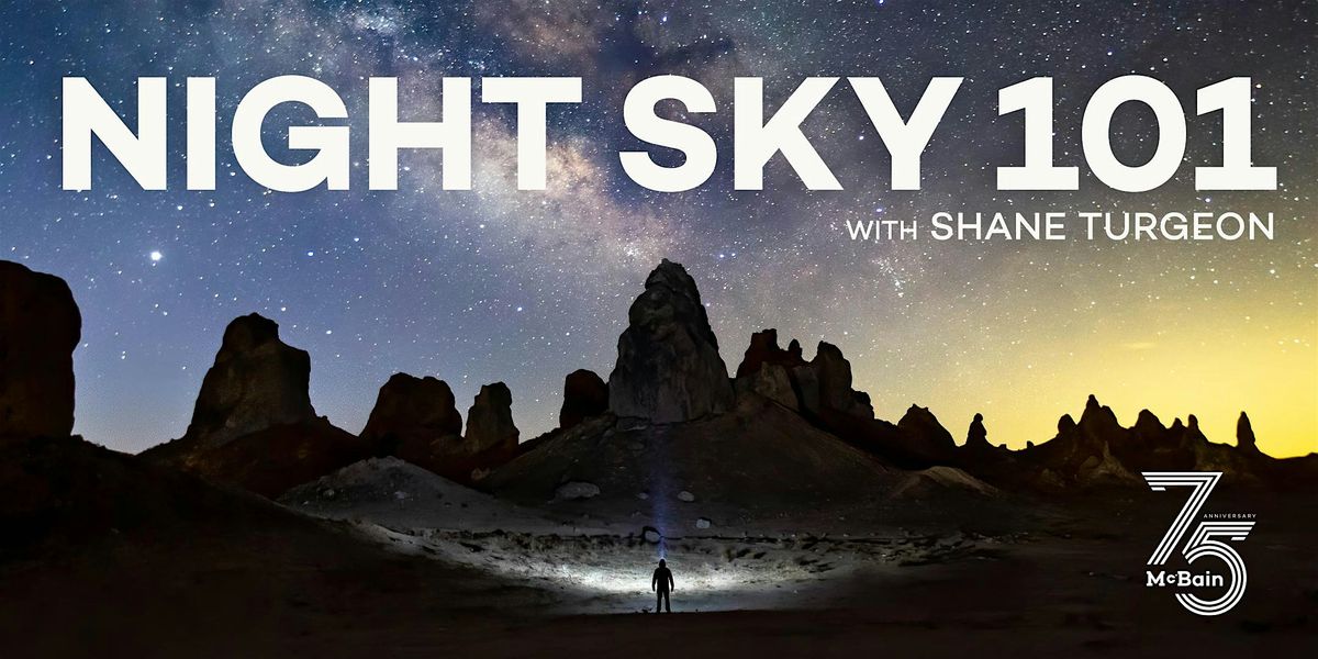 Photographing the Night Sky 101 with Shane Turgeon, McBain Camera ...
