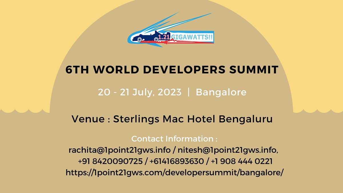 6th World Developers Summit - Bangalore on 20 - 21 July 2023, Sterlings ...