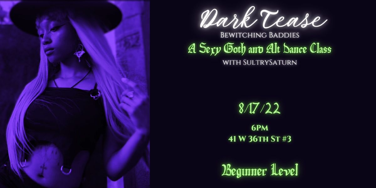 Dark Tease: A Sexy Goth & Alt Dance Class. BEWITCHING BADDIES EDITION, SassClass, New York, 17 ...