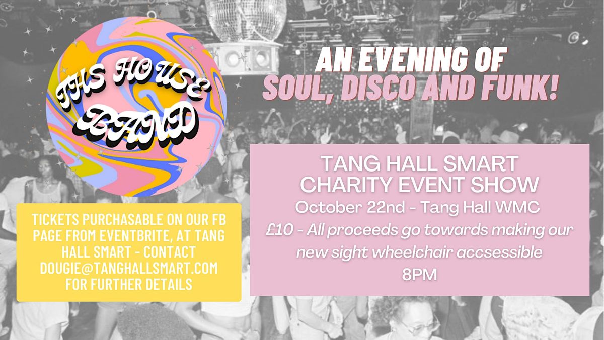 AN EVENING OF SOUL, DISCO AND FUNK WITH THE THS HOUSE BAND, Tang Hall ...