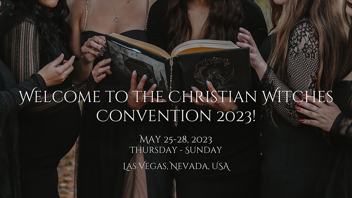 Christian Witches Convention 2023!, Las Vegas, Nevada, USA, 25 May to ...