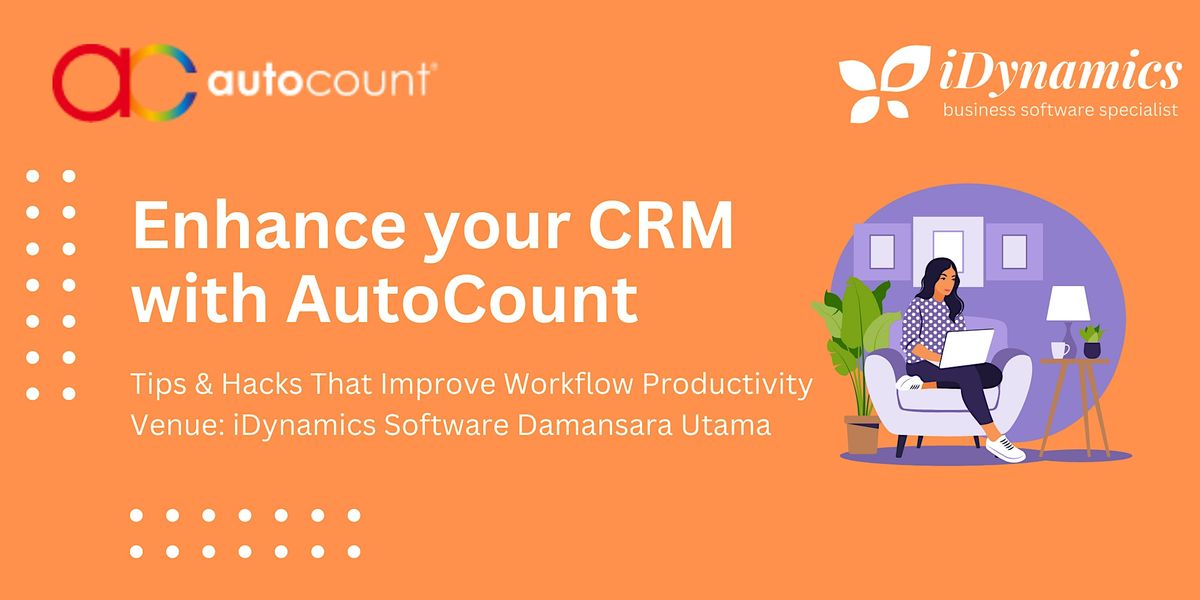 Enhance your CRM with AutoCount, iDynamics Software Sdn Bhd, Petaling ...