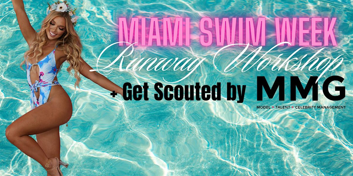 Miami Swim Week Runway Workshop by Alison Kay Bowles + Get Scouted by MMG, 3032 NW 7th Ave ...