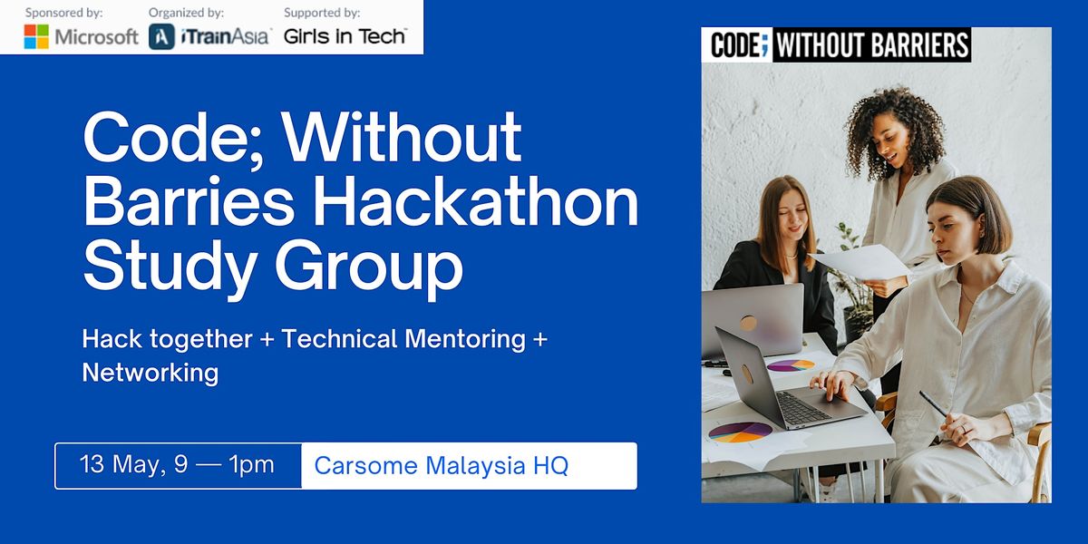Microsoft Code; Without Barriers Study Group, CARSOME Malaysia HQ, Petaling Jaya, 13 May 2023