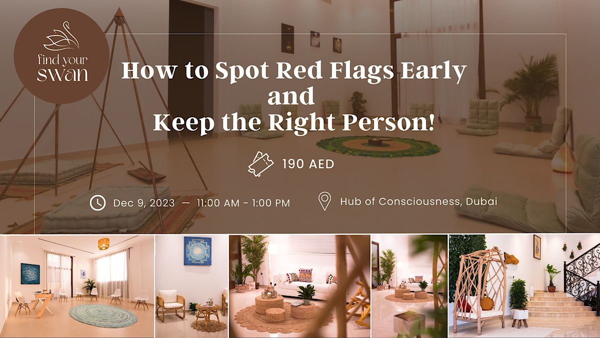 How to Spot Red Flags Early and Keep the Right Person!, Hub of ...
