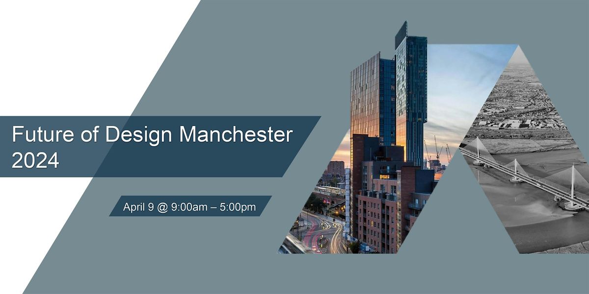 IABSE Future of Design Manchester 2024, Manchester Metropolitan ...