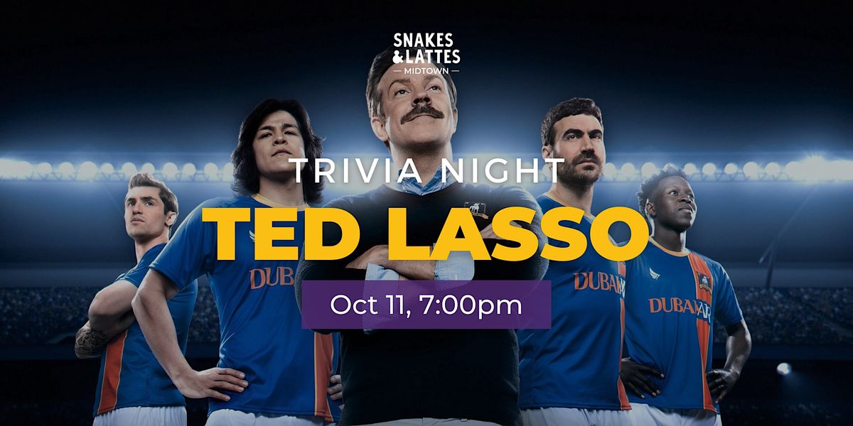 Ted Lasso Trivia Night - Snakes & Lattes Midtown, Snakes & Lattes ...