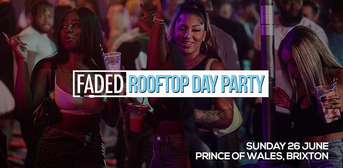 Faded Rooftop Day Party, The Prince of Wales Brixton, London, 26 June 2022