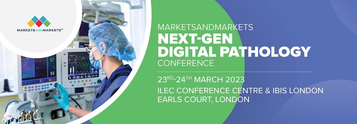 Next-Gen Digital Pathology Conference scheduled to be 23rd-24th March ...